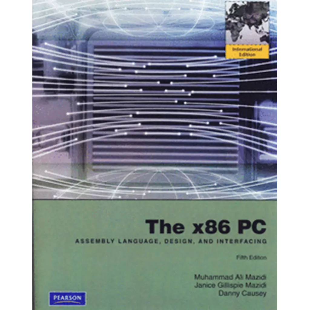 The x86 PC: The Assembly Language, Design, and Interfacing 5ED (P) The x86 PC: The Assembly Language, Design, and Interfacing 5ED (P)